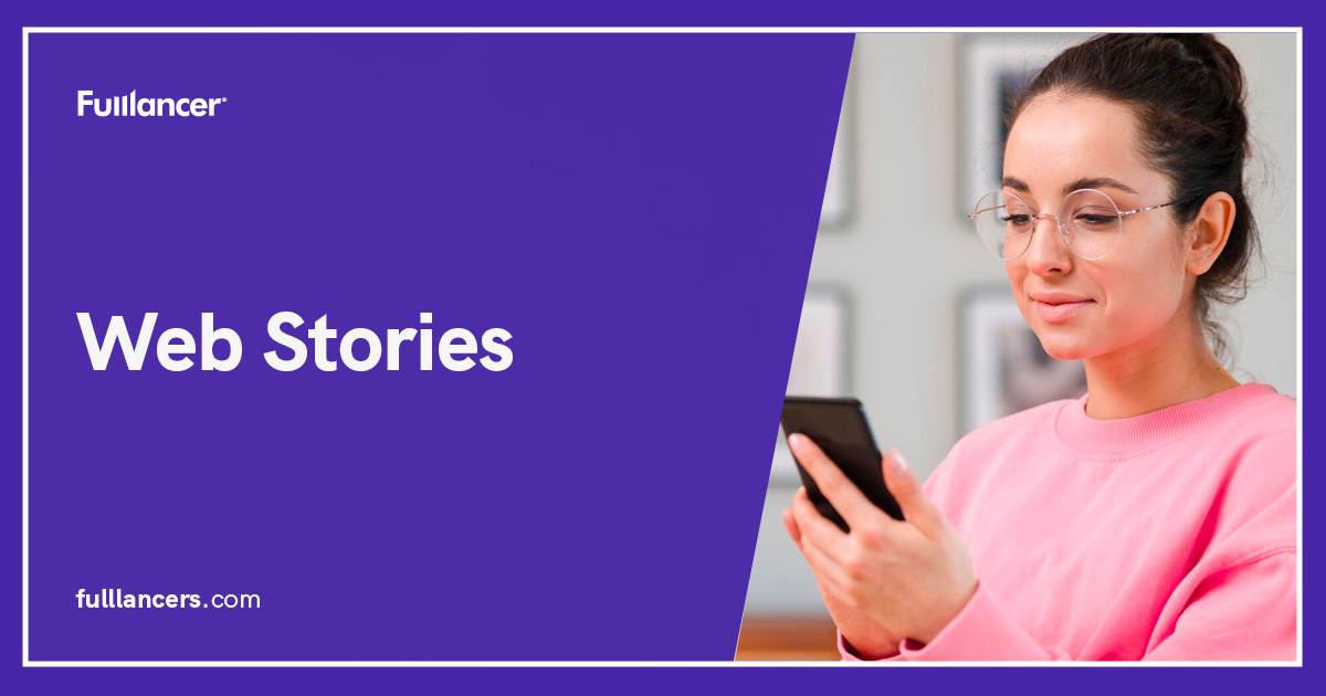 Visual Webstories | Fullancers